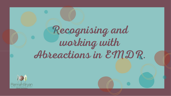 Recognising and working with Abreactions in EMDR. | The EMDR Supervisor